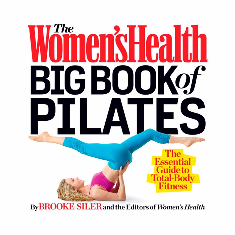 The Women's Health Big Book of Pilates: