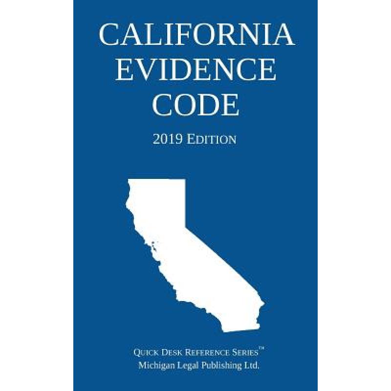 California Evidence Code; 2019 Edition