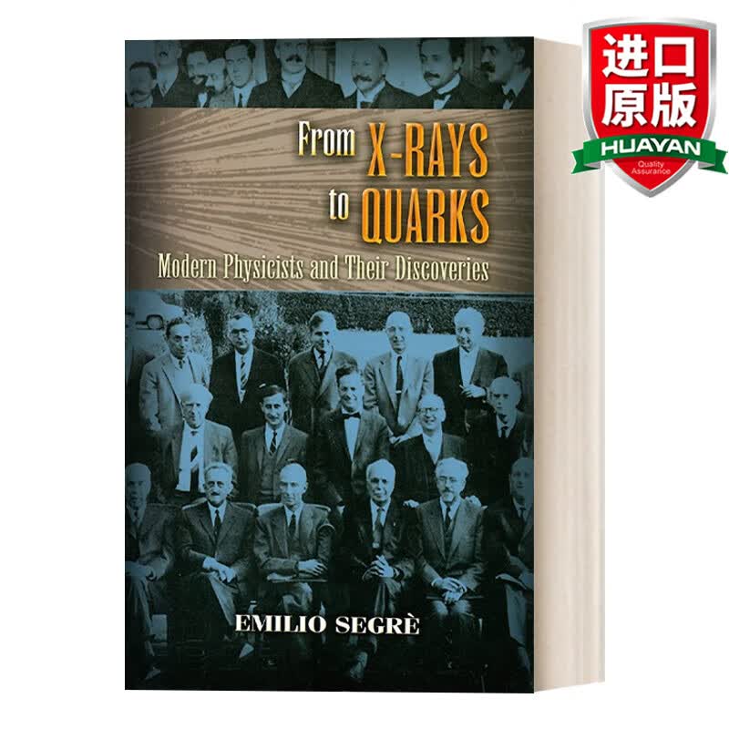 From X-rays to Quarks Modern Physicists and Their Discoveries 英文原版 从x射线到夸克 现代物理学家和他们的发现 进口书籍