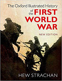 牛津第一次世界大战画报史：新版 The Oxford Illustrated History of the First World War: New...
