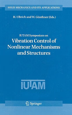 IUTAM Symposium on Vibration Control of Nonlinear Mechanisms and Structures