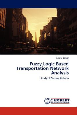Fuzzy Logic Based Transportation Network Analysi