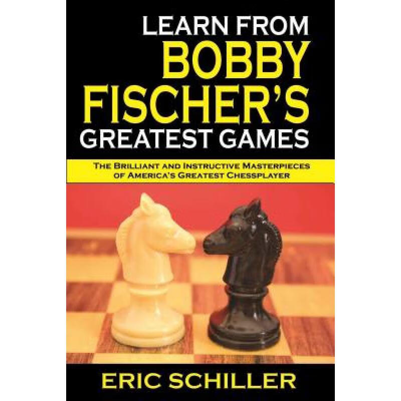 Learn from Bobby Fischer's Greatest Games: V...