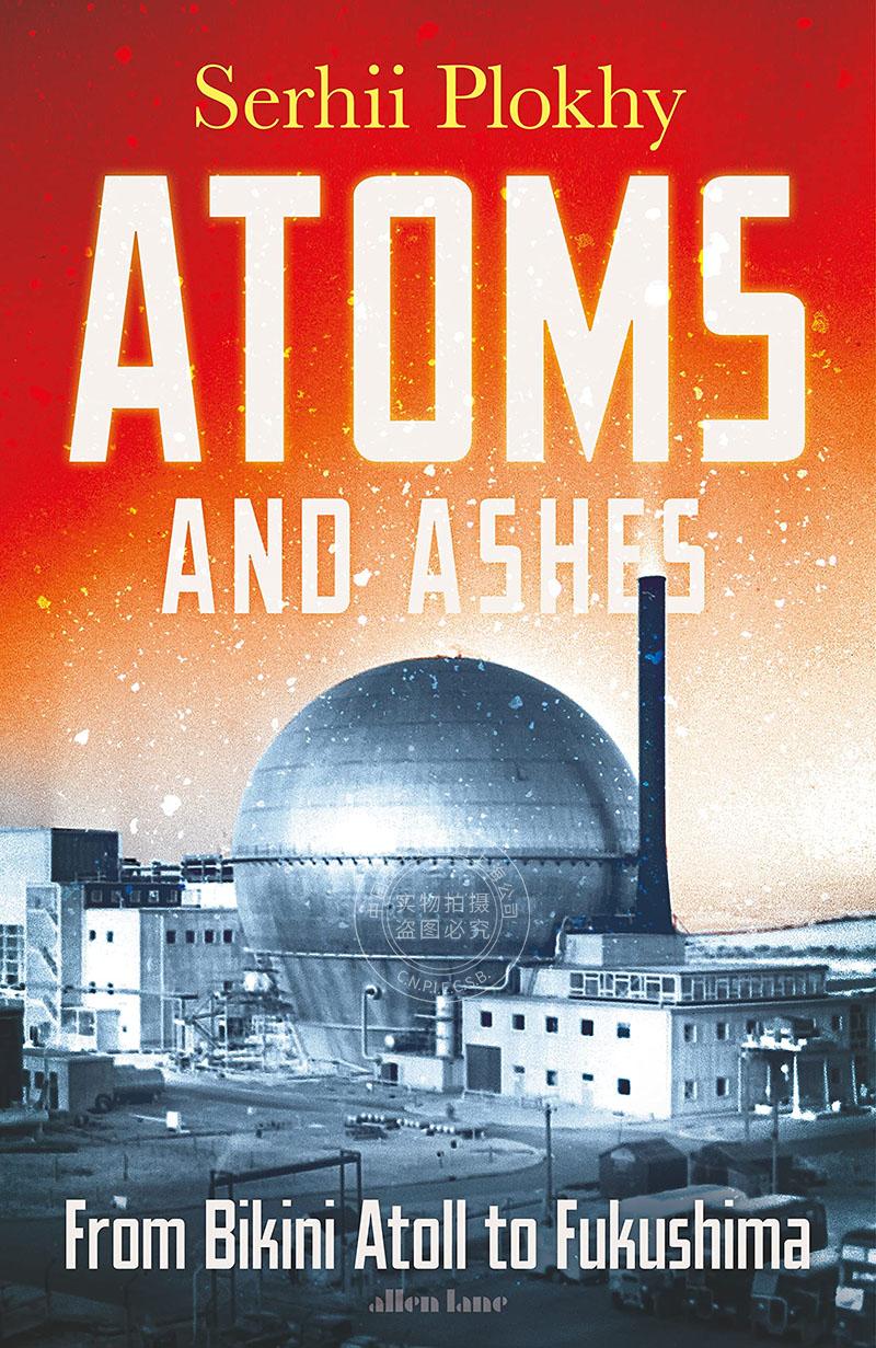 现货 沙希利·浦洛基 原子与灰烬 英文原版 Atoms and Ashes 欧洲之门作者 历史书籍