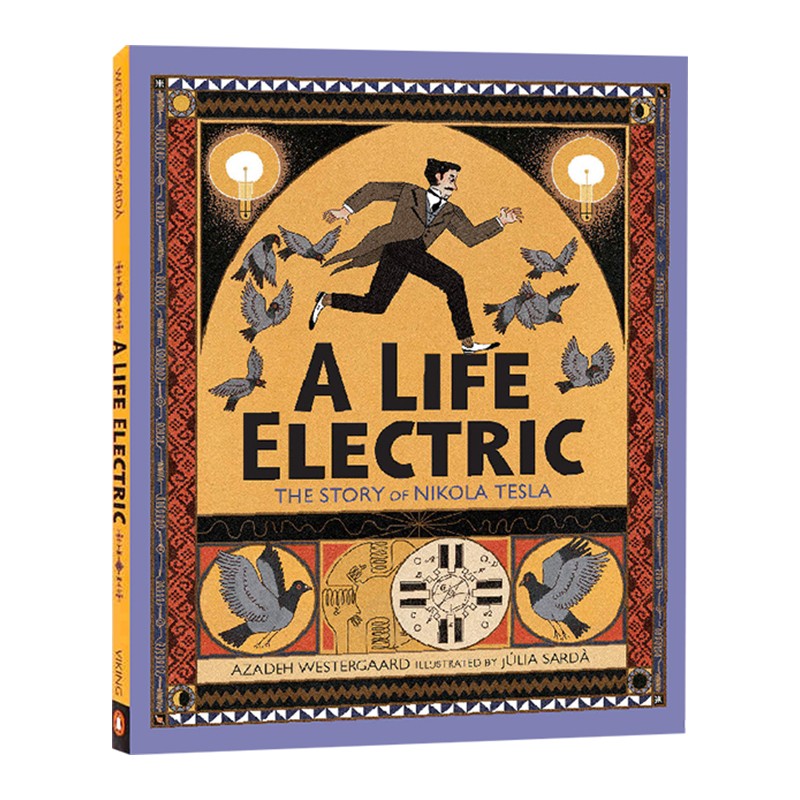 英文原版 A Life Electric Story of Nikola Tesla 电力人生:尼古拉 特斯拉的故事 Julia Sarda插画 科学家传记绘本 . 梦想童趣城