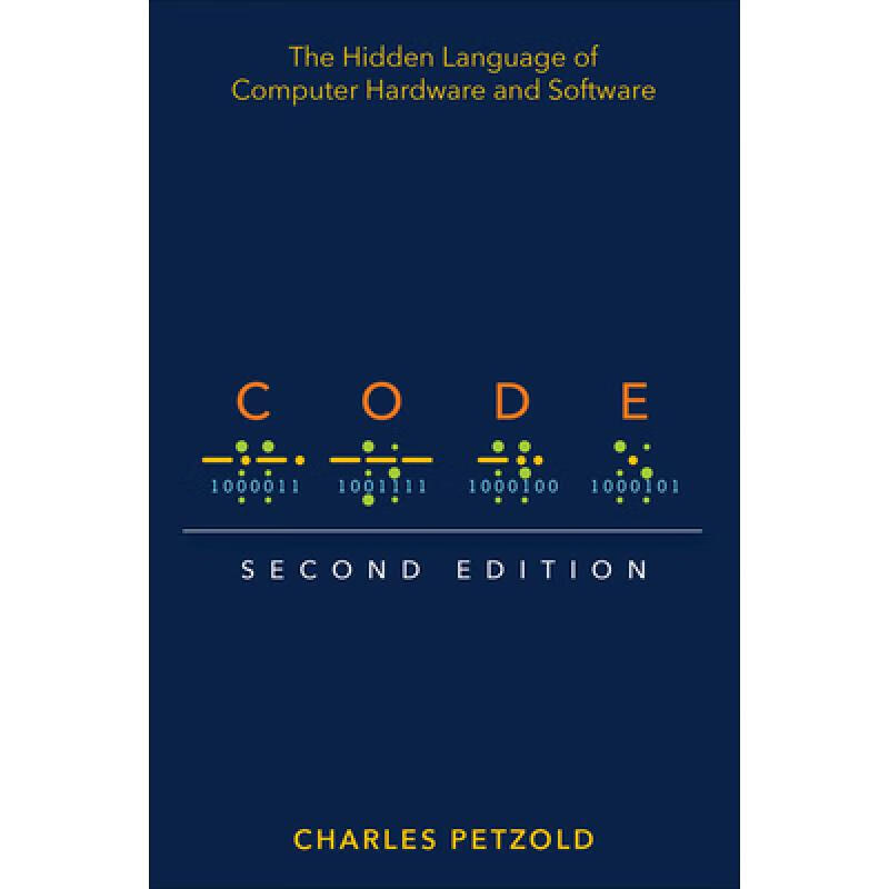 编码：隐匿在计算机软硬件背后的语言 Code: The Hidden Language of Computer Hardware and Software