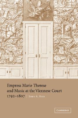 Empress Marie Therese and Music at the Viennese Court, 1792–1807