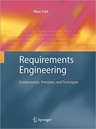 Requirements Engineering: Fundamentals, Principl