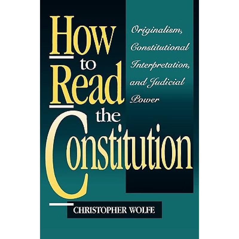 How to Read the Constitution: Originalism, C...