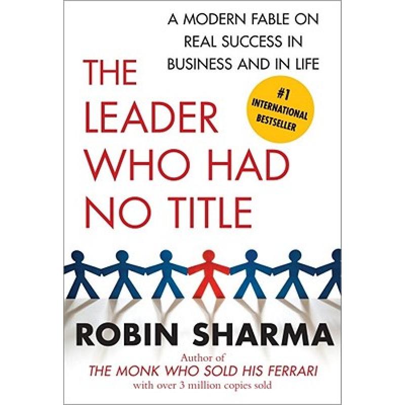 The Leader Who Had No Title: A Modern Fable ...