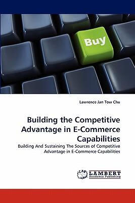 Building the Competitive Advantage in E-Commerce