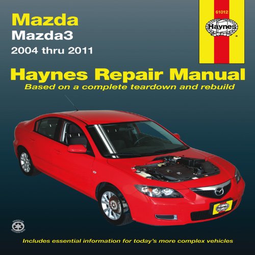 Haynes Mazda3 Automotive Repair Manual: Models Covered: Mazda3 - 2004 Through 2011