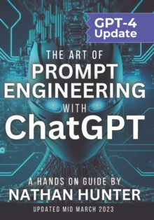 即时工程的艺术与chatGPT 动手指南 The Art of Prompt Engineering with chatGPT: A Hands-On Guide