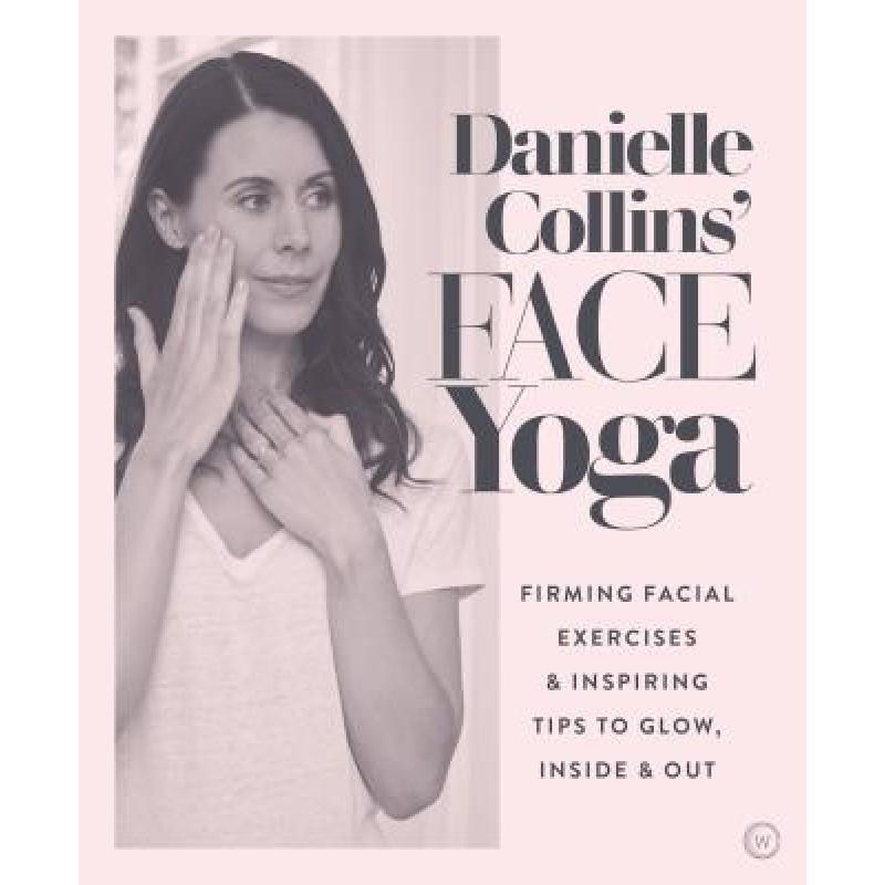 Danielle Collins' Face Yoga: Firming Facia 英文原版