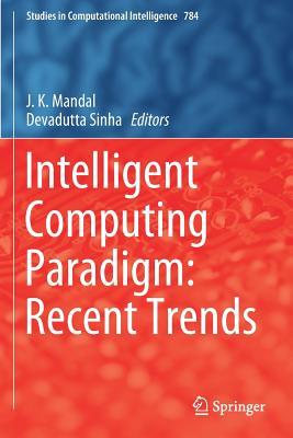 Intelligent Computing Paradigm: Recent Trends