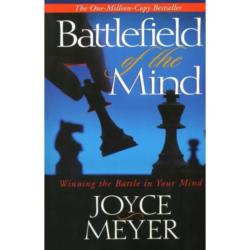 Battlefield of the Mind How to Win the War in Your Mind