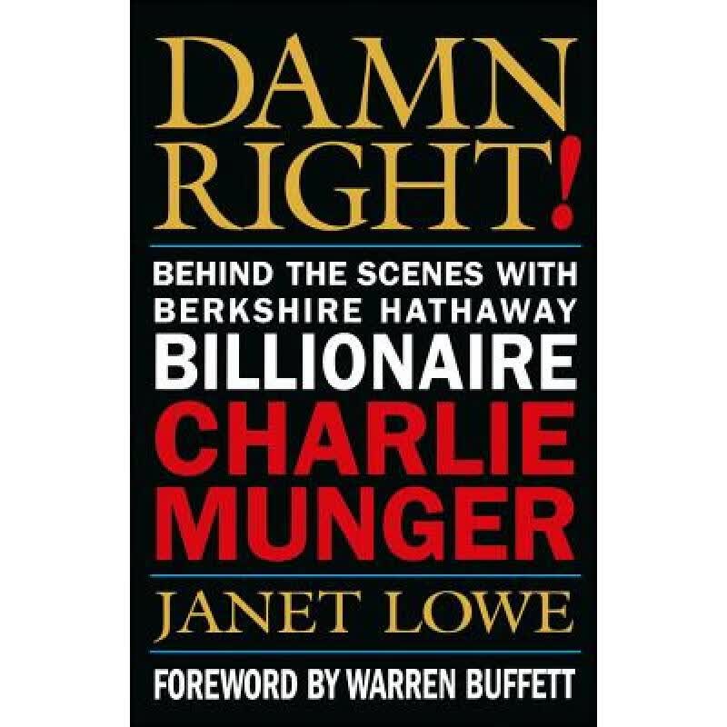 Damn Right: Behind The Scenes With Berkshire Hathaway Billionaire Charlie Munger [Wiley金融]
