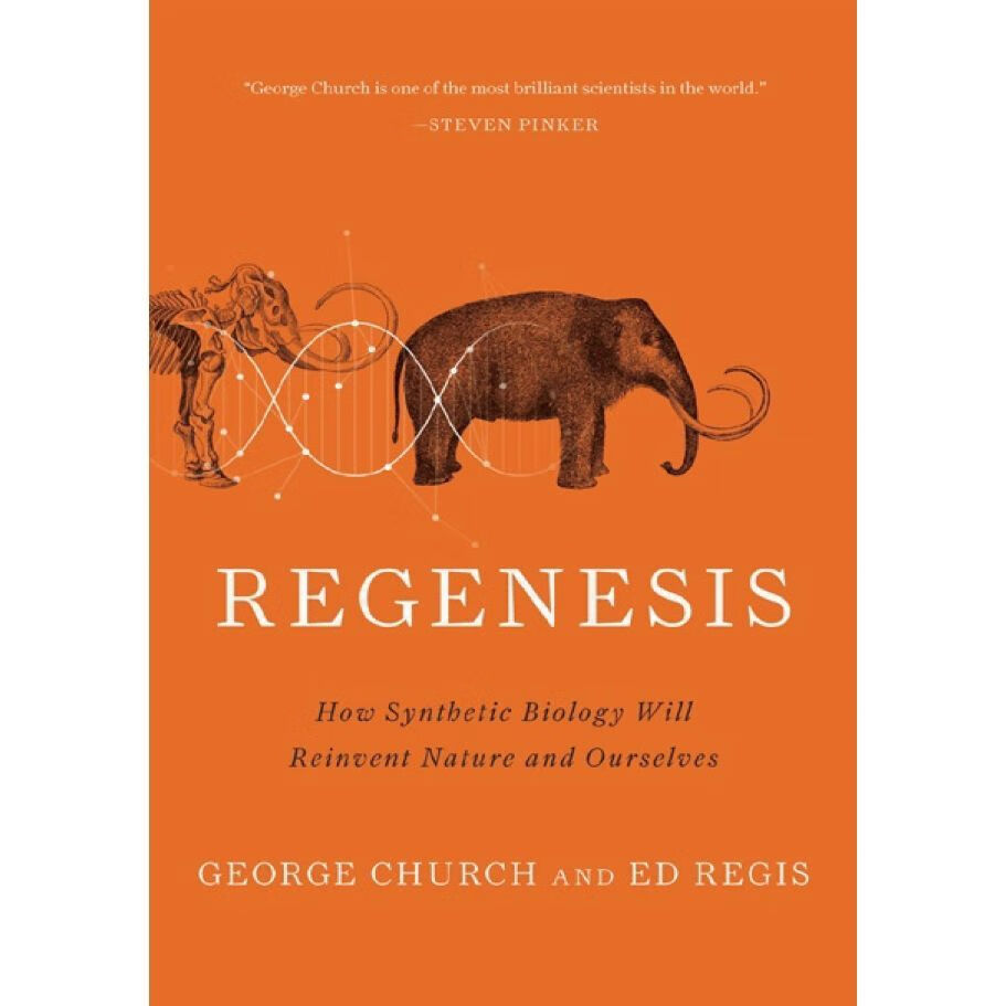 Regenesis how synthetic biology will reinvent nature and ou 通用