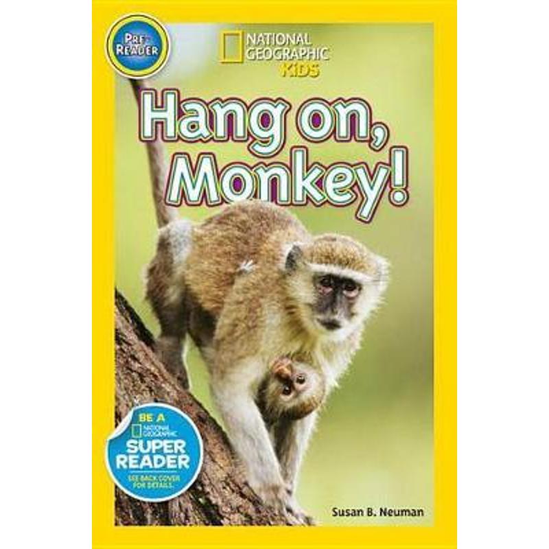 National Geographic Readers: Hang On Monkey!
