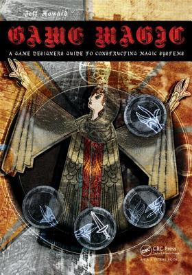 Game Magic: A Designer's Guide to Magic Systems