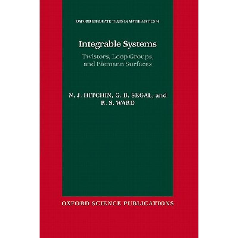 Integrable Systems: Twistors, Loop Groups, and Riemann Surfaces