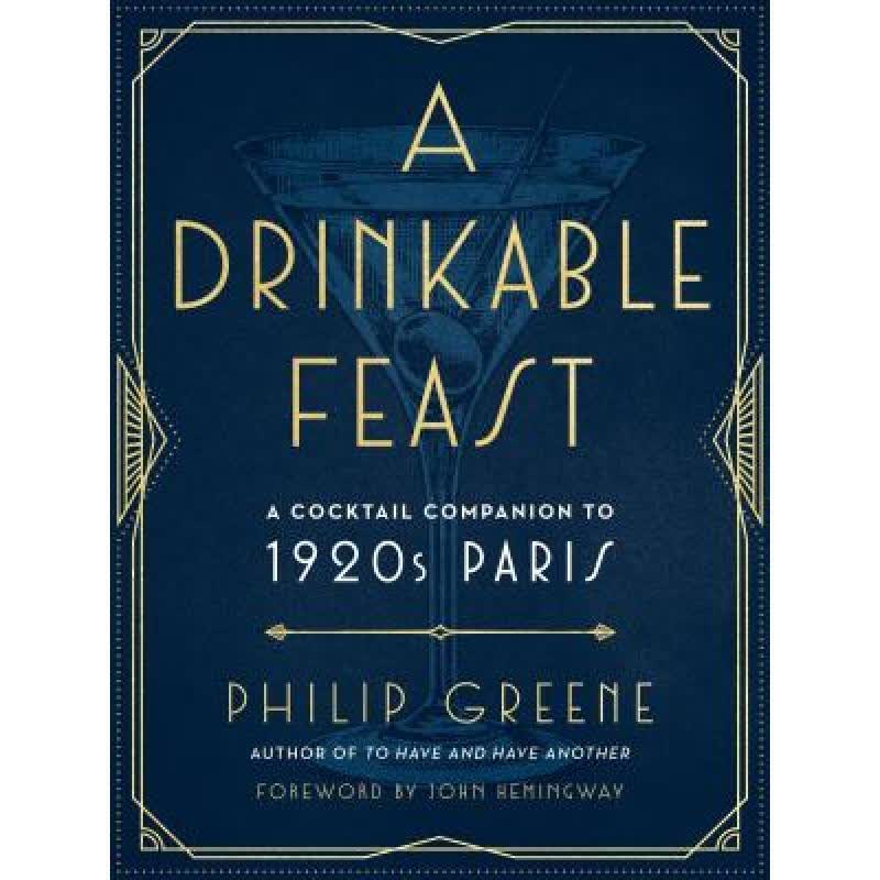 A Drinkable Feast: A Cocktail Companion to 1... 英文原版 精装