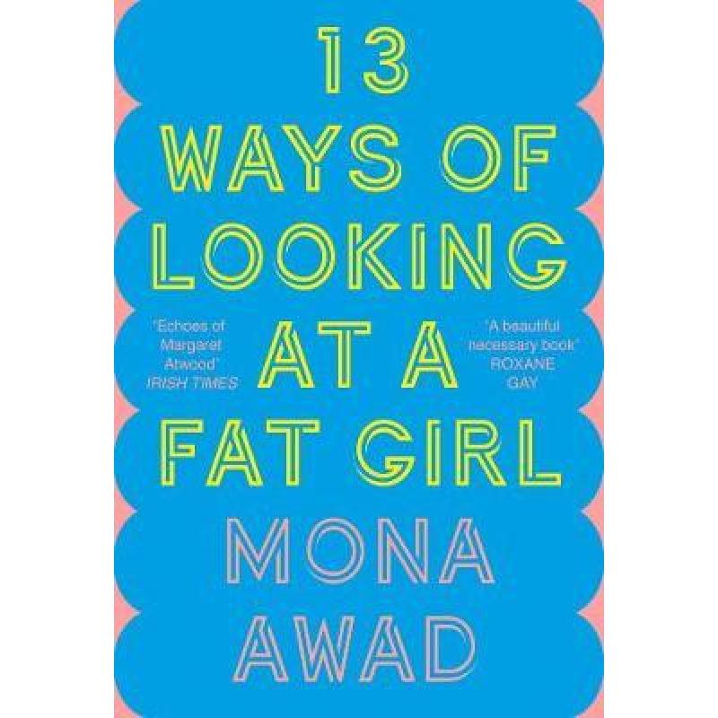 13 Ways of Looking at a Fat Girl: From the a...