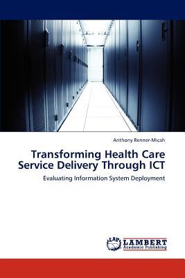 Transforming Health Care Service Delivery Throug
