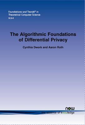 The Algorithmic Foundations of Differential Priv