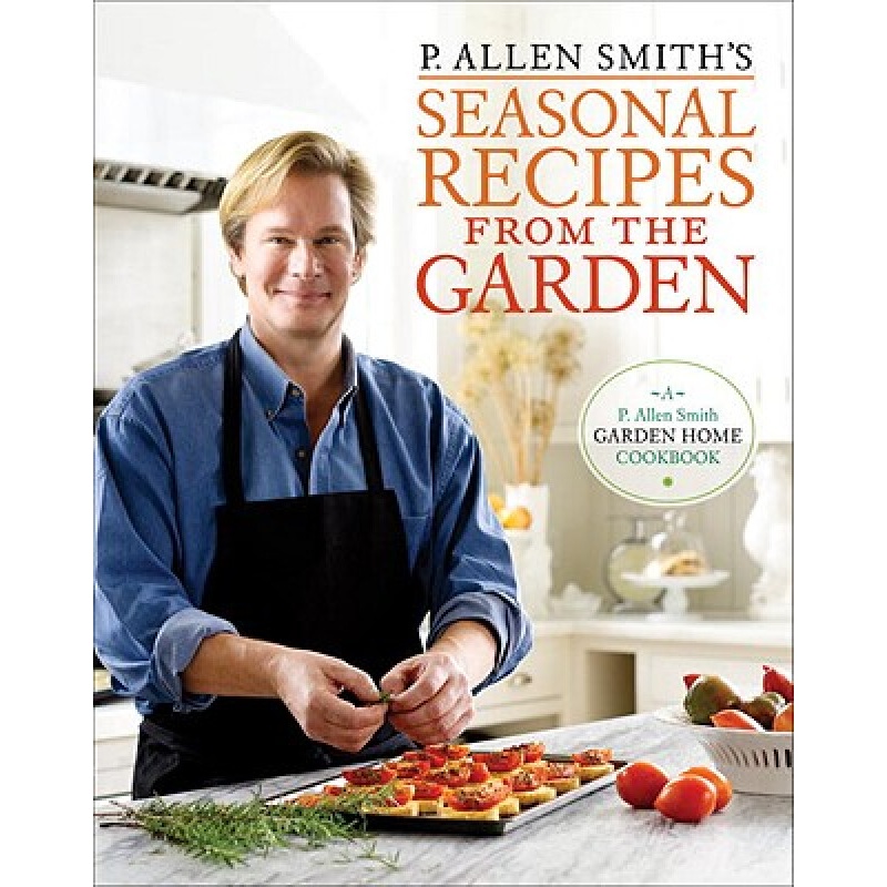 P. Allen Smith's Seasonal Recipes from 英文原版