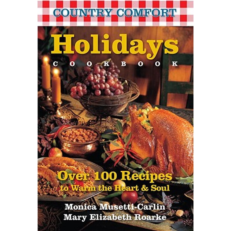 Holidays Cookbook: Country Comfort: Over 英文原版
