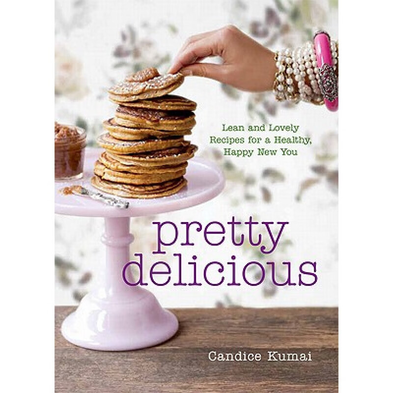 Pretty Delicious: Lean and Lovely 英文原版