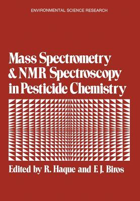 Mass Spectrometry and NMR Spectroscopy in Pestic