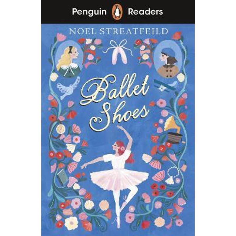 企鹅分级阅读 英文原版 Penguin Readers Level 2: Ballet Shoes (ELT Graded Reader)