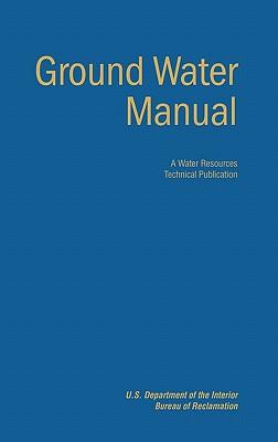 Ground Water Manual: A Guide for the Investigati