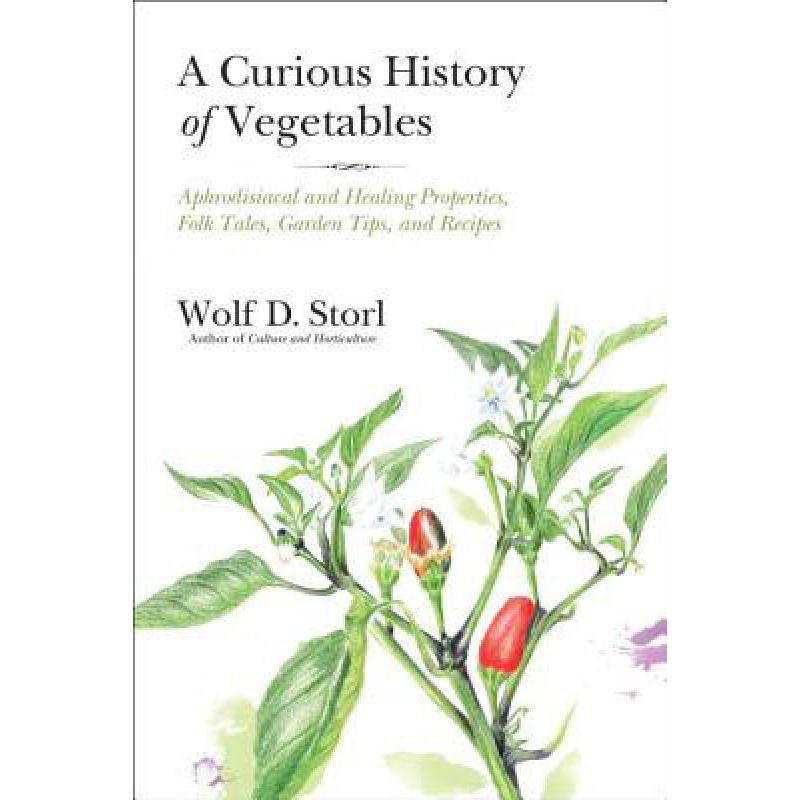 A Curious History of Vegetables: Aphrodisiac... 英文原版