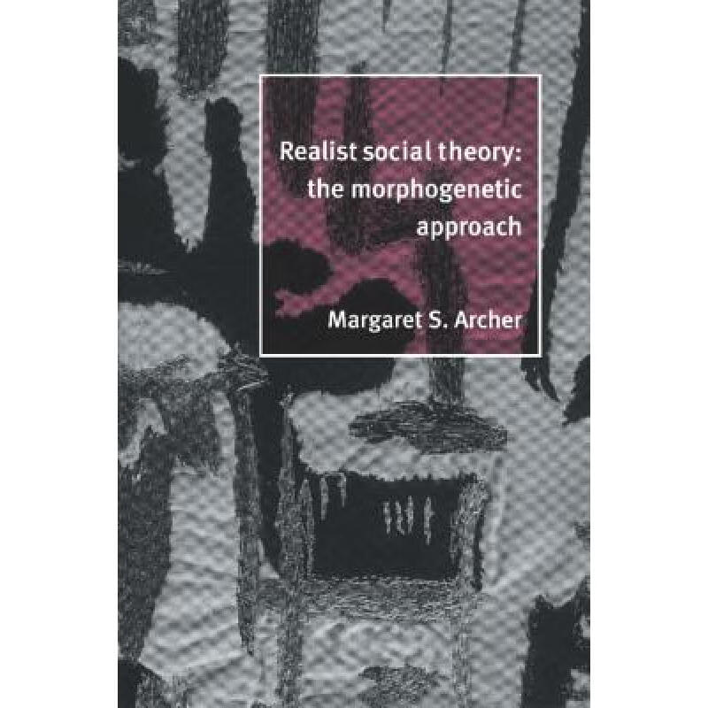 Realist Social Theory: The Morphogenetic Approach