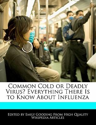 Common Cold or Deadly Virus? Everything There Is