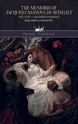 The Memoirs of Jacques Casanova de Seingalt Vol.
