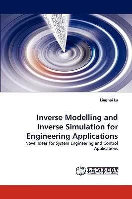 Inverse Modelling and Inverse Simulation for Eng