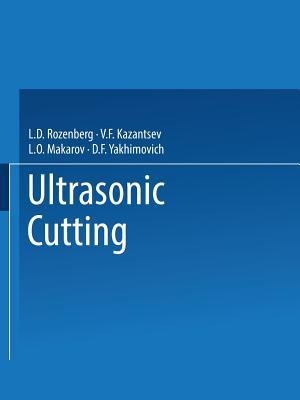 Ultrasonic Cutting / Ul'trazvukovoe Rezanie / &#