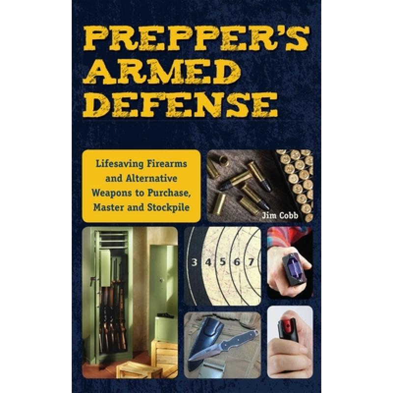 Prepper's Armed Defense: Lifesaving Firearms...
