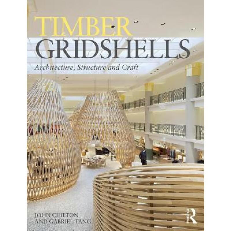Timber Gridshells: Architecture, Structure a...