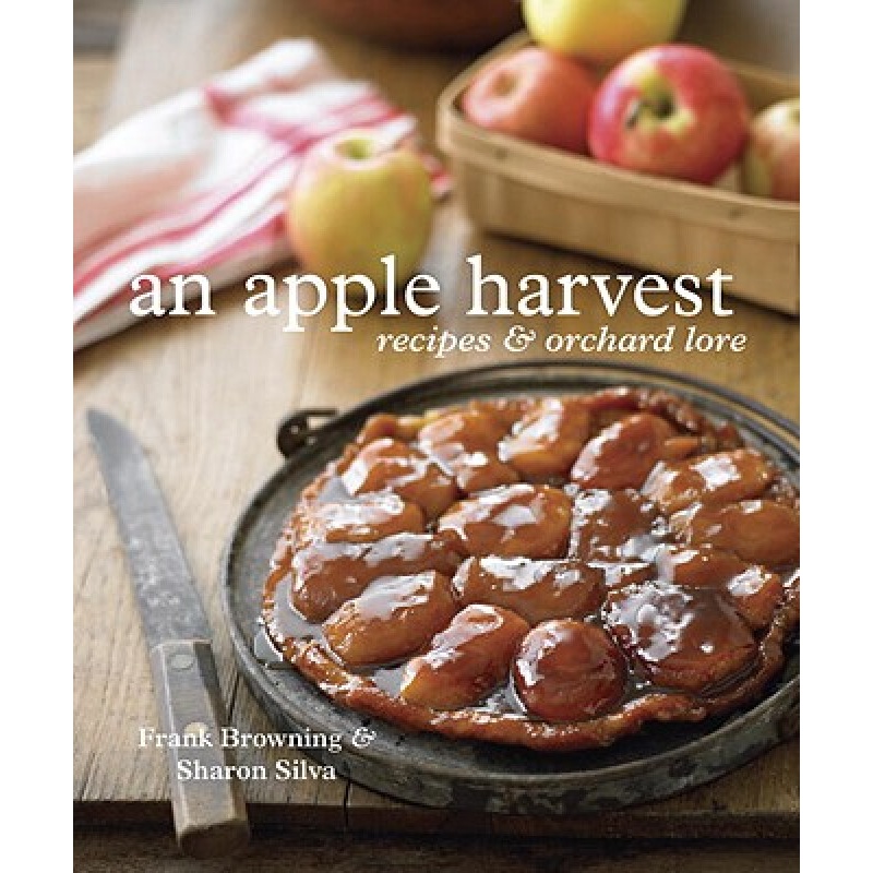 An Apple Harvest: Recipes and Orchard 英文原版