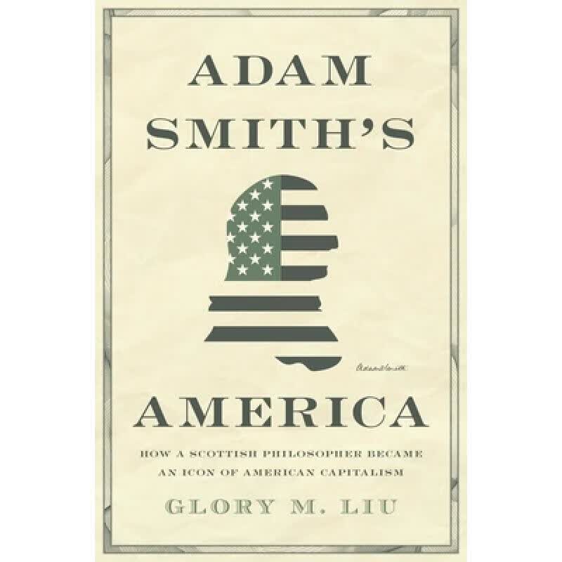 现货 亚当斯密的美国 Adam Smith's America: How a Scottish...