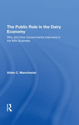 The Public Role in the Dairy Economy: Why and How Governments Intervene in the Milk