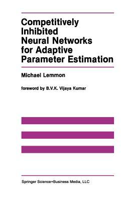 Competitively Inhibited Neural Networks for Adap