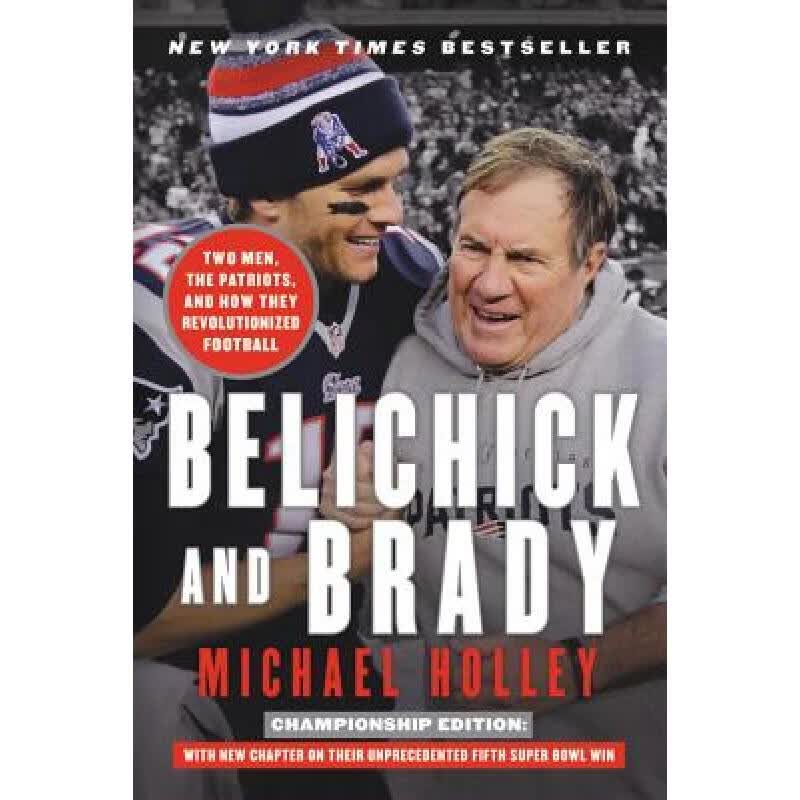 Belichick and Brady: Two Men, the Patriots, ...