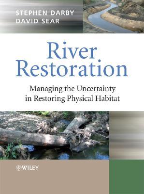 高被引River Restoration: Managing the Uncertainty
