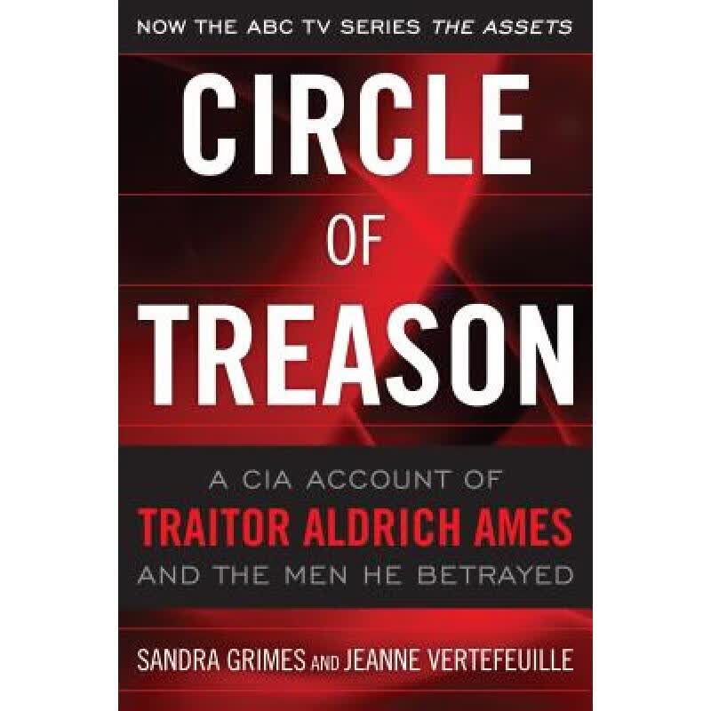 Circle of Treason: A CIA Account of Traitor ...